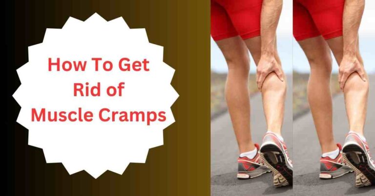 How to Get Rid of Muscle Cramps: A Simple Effective Guide