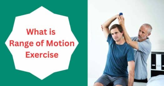What Is Range of Motion Exercise: A Simple Guide For You